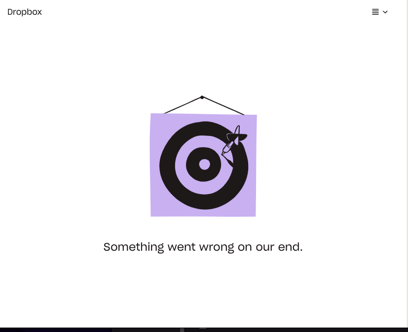 "Something Went Wrong on Our End" | The Dropbox Community