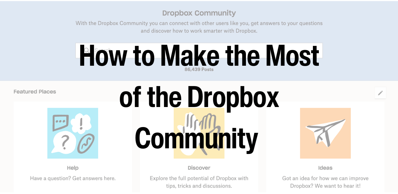 How to Make the Most of the Dropbox Community | The Dropbox Community